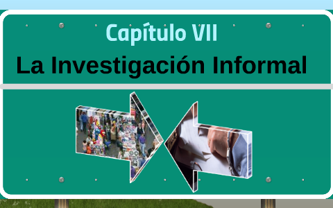Las Investigaciones Informales by Arianyi E. Mata Serrano on Prezi