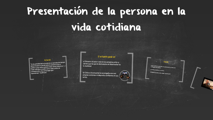Presentación de la persona en la vida cotidiana by on Prezi