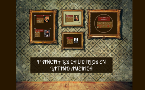 PRINCIPALES CAUDILLOS EN LATINO AMERICA by Camilo Quiñones on Prezi