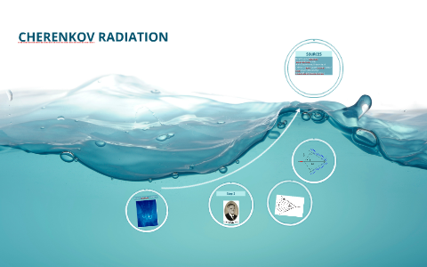 CHERENKOV RADIATION by Alex M on Prezi