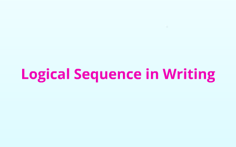 Logical Sequence by Meeri Shin on Prezi