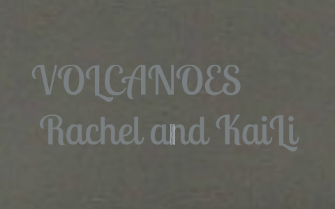 Volcanoes by KaiLi Combes on Prezi