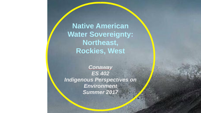 Native American Water Sovereignty: by Jessie Conaway on Prezi
