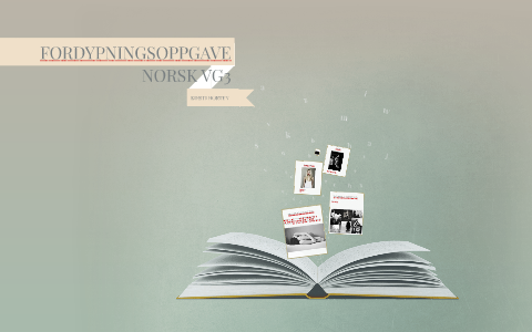 FORDYPNINGSOPPGAVE I NORSK VG3 by Kirsti Horten on Prezi