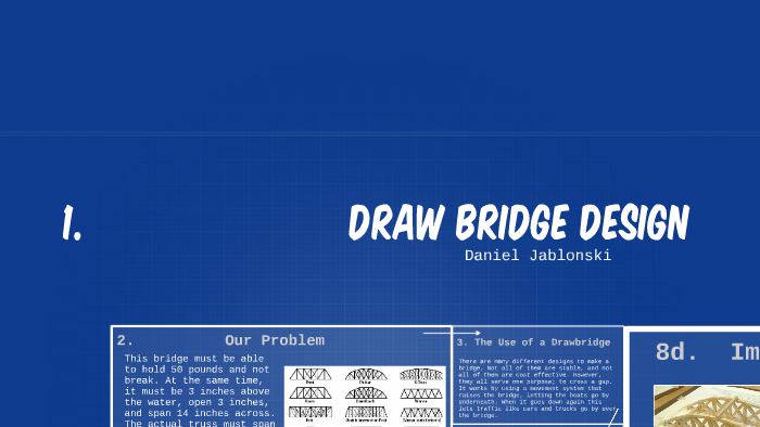 Draw Bridge Design by Daniel Jablonski on Prezi