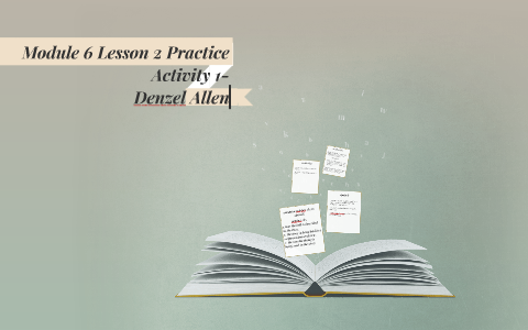 Module 6 Lesson 2 Practice Activity 1 by denzel allen on Prezi