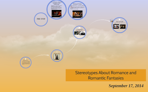 Stereotypes About Romance and Romantic Fantasies by Katrina Roseli on Prezi