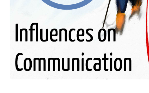 Chapter Five: Influences on Communication by Jennifer Vernon on Prezi