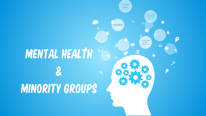 Mental Health & Minority Groups by Caroline Pittman on Prezi