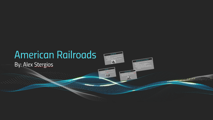 American Railroads by Barry Wallman on Prezi
