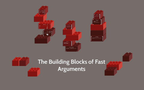 The Building Blocks of Fast Arguments by Winston Lindqwister on Prezi