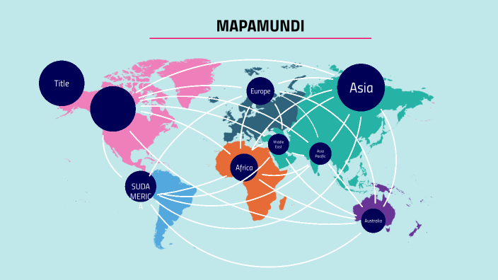 MAPA MUNDI by Pedro Zambrano on Prezi