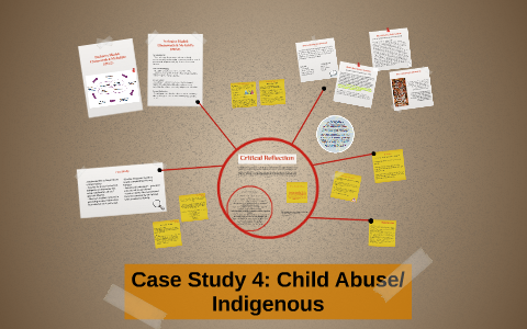 Case Study 4: Child Abuse/Indigenous by on Prezi