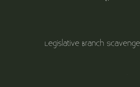 Legislative Branch Scavenger Hunt by Sarah Oprondek on Prezi