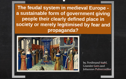 The feudal system in medieval Europe a sustainable form of g by ...
