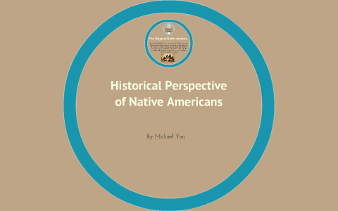 Native American Historical Perspective by Michael Yon on Prezi