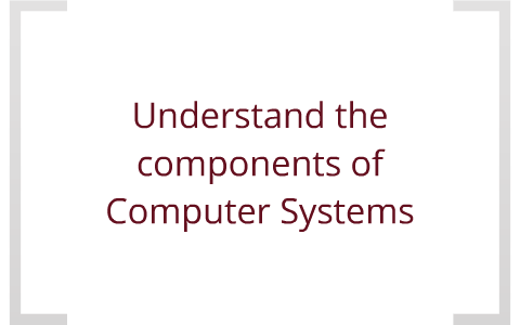 Understanding the components of a computer system by Stuart Pearson on ...