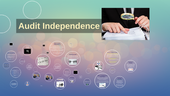 Audit Independence by Morgan Hunt on Prezi