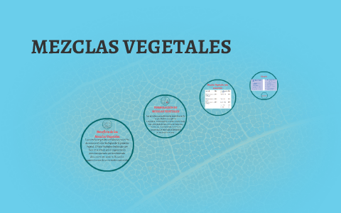 MEZCLAS VEGETALES by Luisa Aldana on Prezi