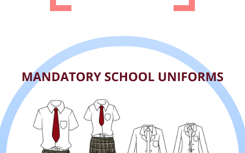Mandatory School Uniforms by Enaila VIlla on Prezi