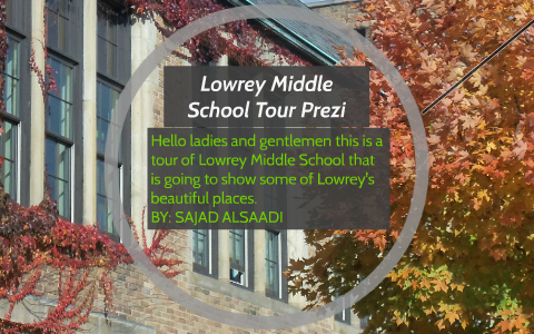 Lowery Middle School Tour by Sajad 20085233 on Prezi