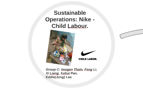 Sustainable Operations: Nike - Child Labour. by Jeongbin Lee on Prezi