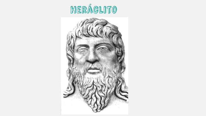 Heráclito By Carol Torres Vasquez On Prezi