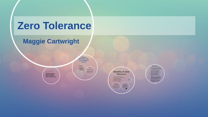 Zero Tolerance by Maggie Cartwright on Prezi