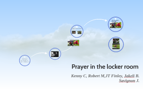 Prayer in the locker room by Kenny Crutcher on Prezi