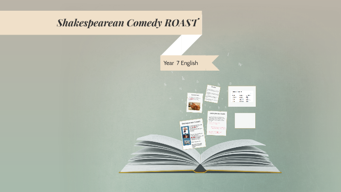 Shakespearean Comedy ROAST by Sophie Maree on Prezi