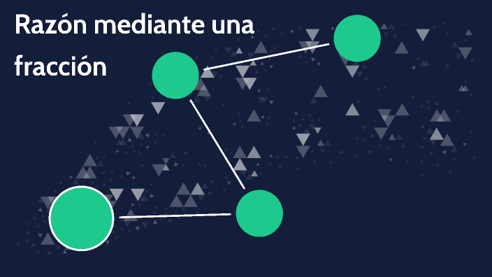 Mat (L-22) Razón mediante una fracción by Nallely Solis on Prezi