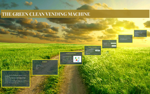 The Green Clean Vending Machine by Dominik Sigg on Prezi