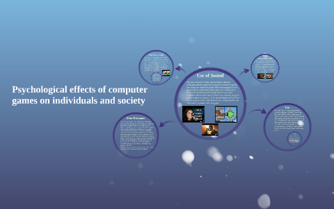 Psychological effects of computer games on individuals and s by on Prezi