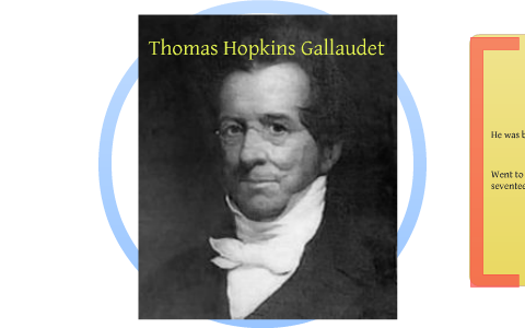 Thomas Hopkins Gallaudet by Olivia Newsome on Prezi