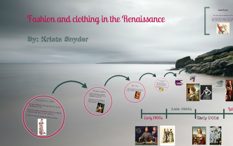 Fashion and Clothing in the Renaissance by krista snyder on Prezi