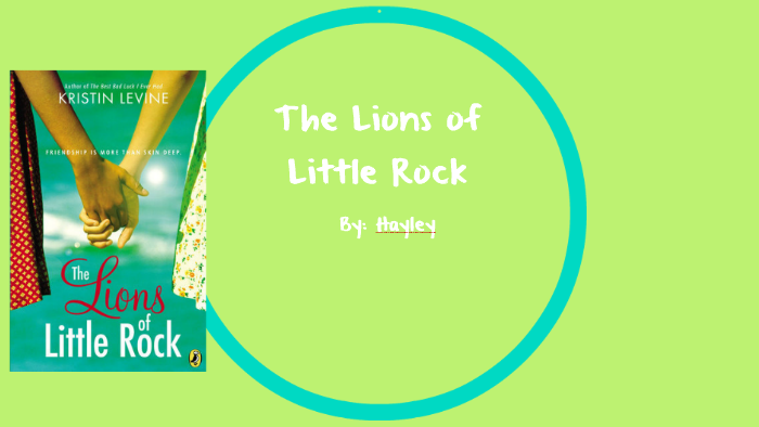 The Lions of Little Rock by hayley greco on Prezi