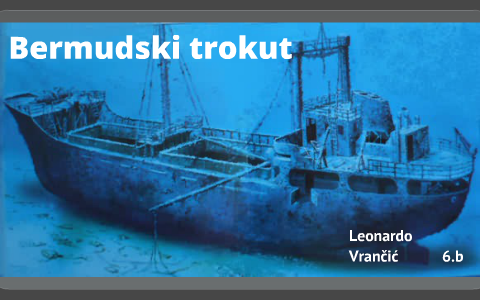 Bermudski trokut by Leonardo Vrančić on Prezi