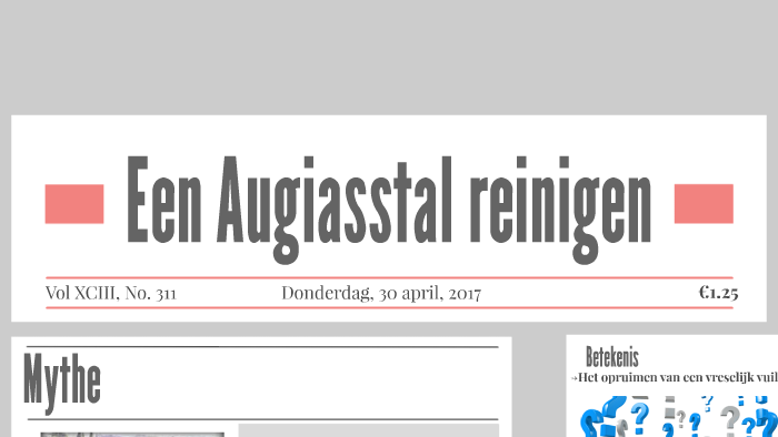 Een Augiasstal reinigen by Fien De Lat on Prezi