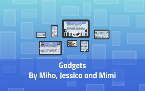 Gadgets by Mimi Carter on Prezi