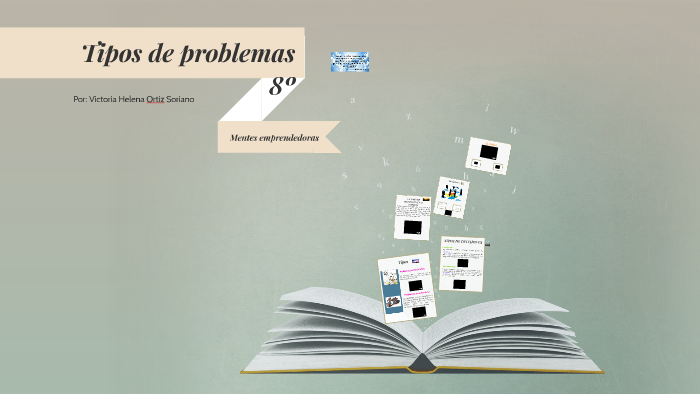 Tipos de problemas 8º by Victoria Helena Ortiz Soriano on Prezi