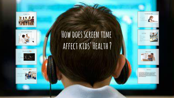 Effects of screens on children's health by Coralie Fortin on Prezi