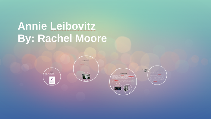 Annie Leibovitz by Rachel Moore on Prezi