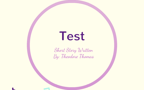 Test- Theodore Thomas by Shannon Rivait on Prezi