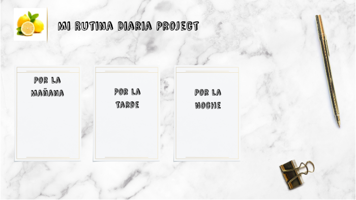 Mi Rutina Diaria Project by Naomi Isakson-Student on Prezi