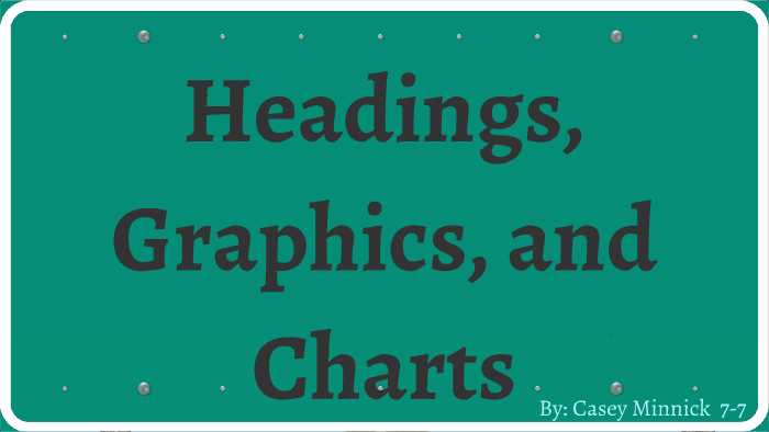 Headings, graphics, and charts by Casey Minnick on Prezi