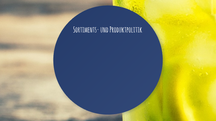 Produkt- und Sortimentspolitik by Li Ra on Prezi