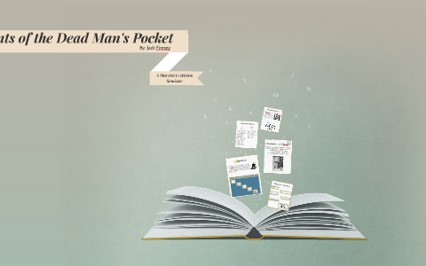 Contents of the Dead Man's Pocket by Melanie Barahona on Prezi