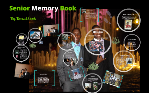 Senior Memory Book by Denzel Cook on Prezi