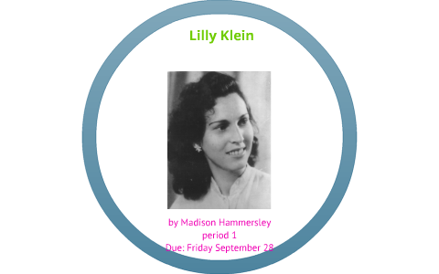 Lilly Klein: Child of the Holocaust by Alisha Hammersley on Prezi