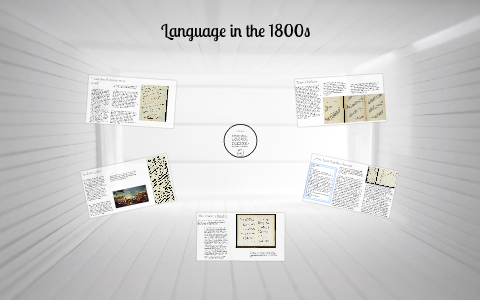 Language in the 1800s by isaac cann on Prezi